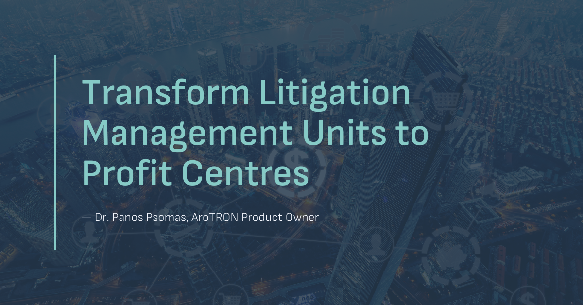 Transform Litigation Management Units to Profit Centres - Relational
